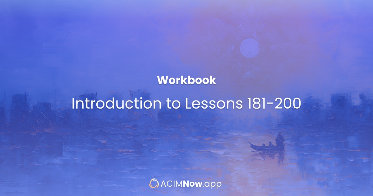 ACIM Introduction to Lessons 181-200