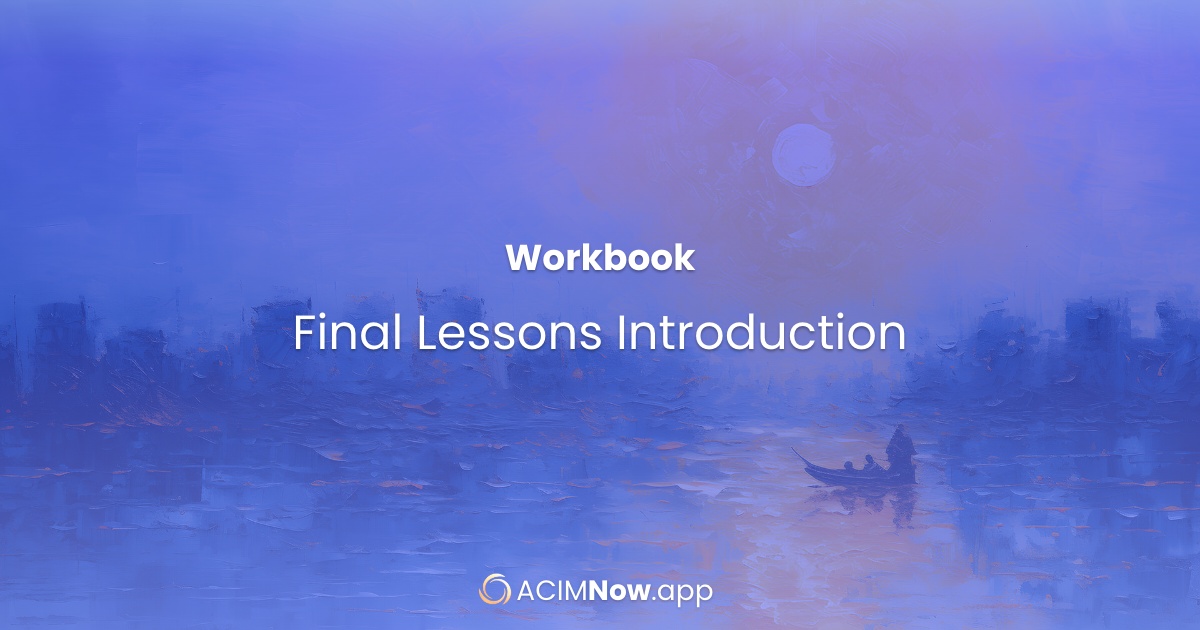 ACIM Final Lessons Introduction