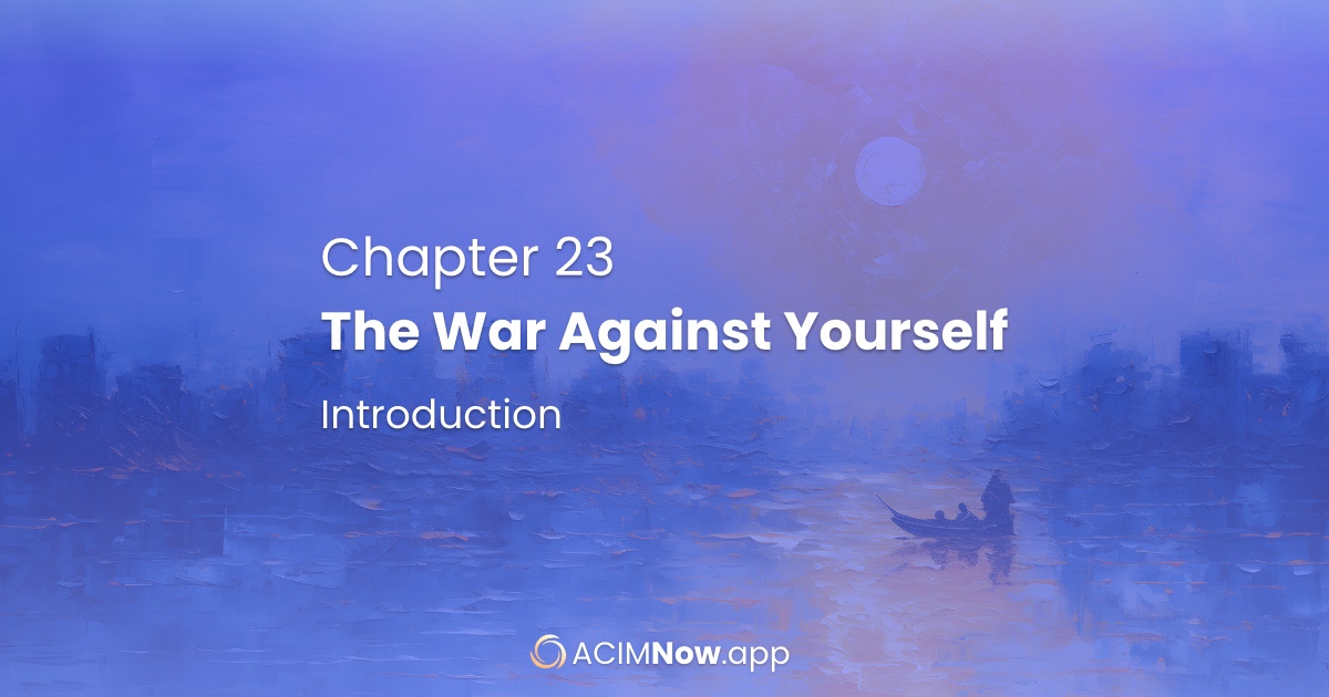 ACIM CHAPTER 23 Introduction